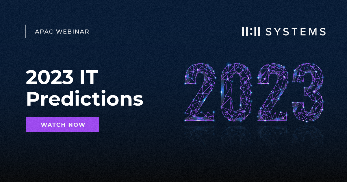 2023 IT Predictions - What can we expect? | APAC Webinar