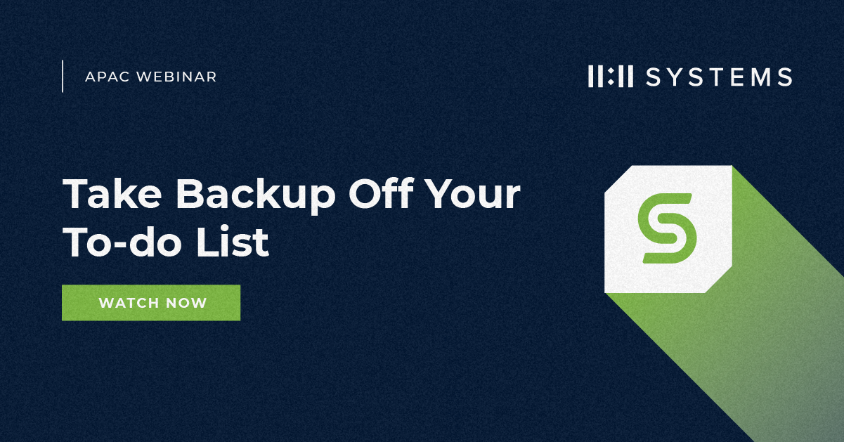 Take Backup Off Your To-do List | APAC Webinar | 11:11 Systems
