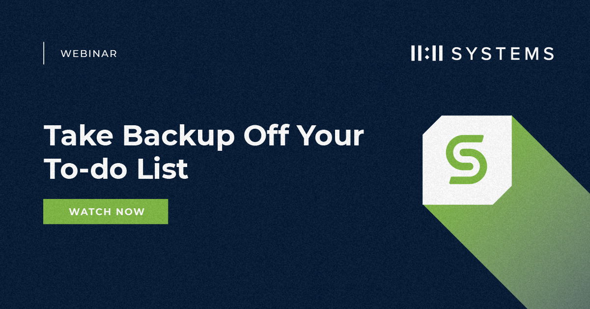 Take Backup Off Your To-do List | Webinar | 11:11 Systems
