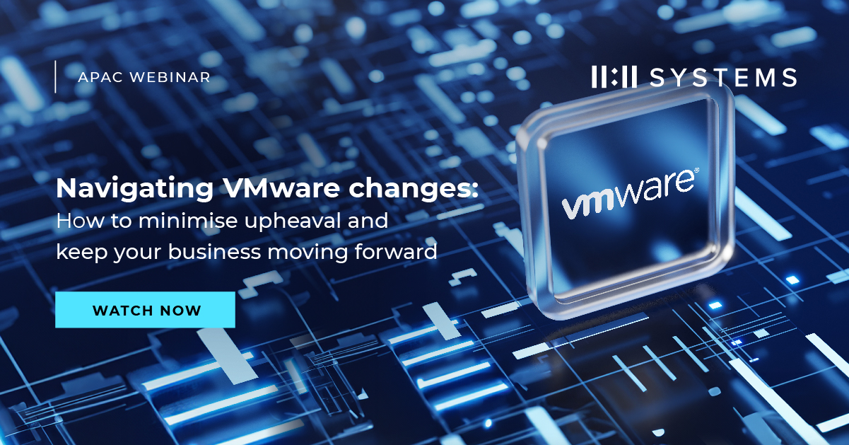 Navigating VMware Changes | APAC Webinar | 11:11 Systems