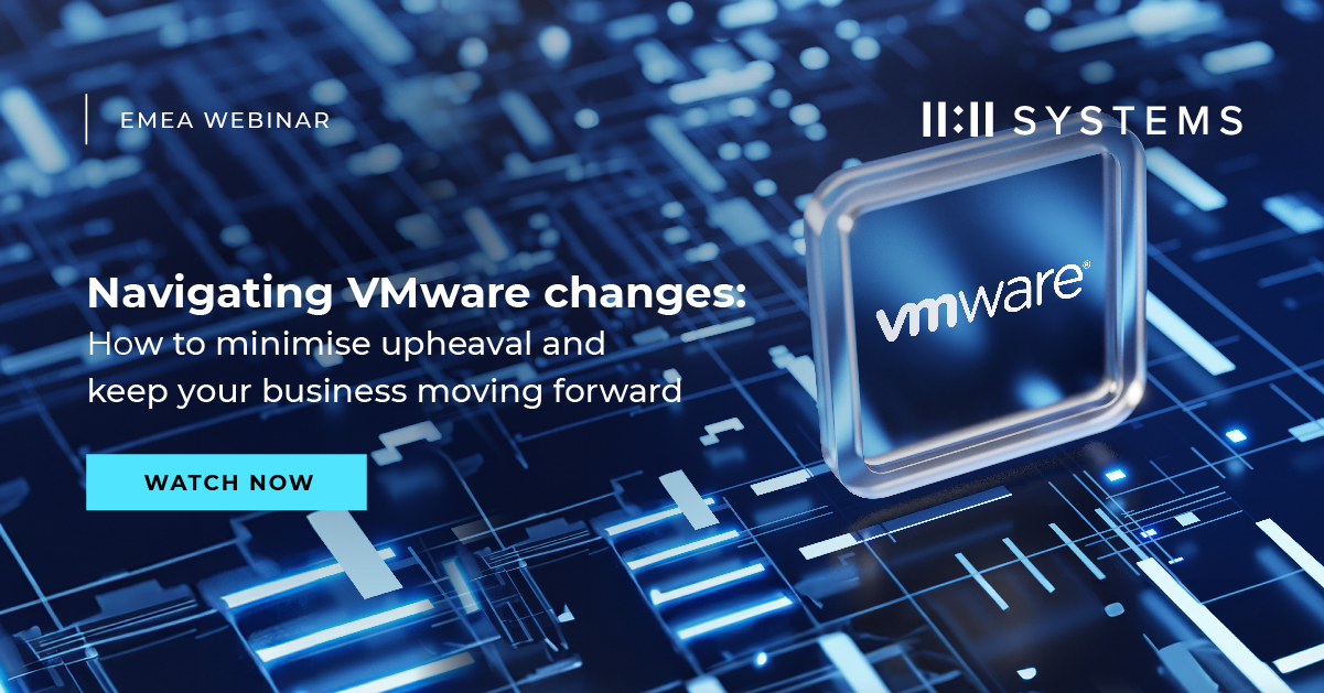 Navigating VMware Changes | EMEA Webinar | 11:11 Systems