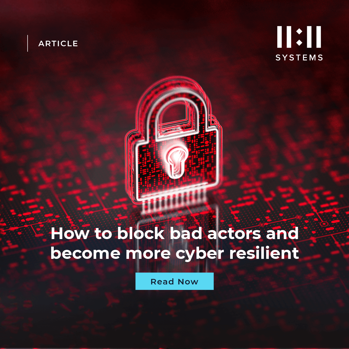 How to block bad actors and become more cyber resilient